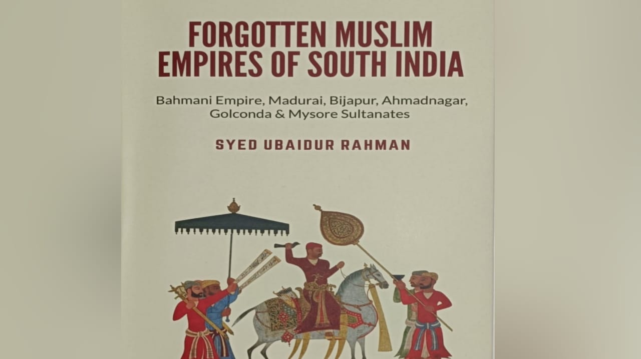 New book ‘Forgotten Muslim Empire of South India’ creates ripples among ...